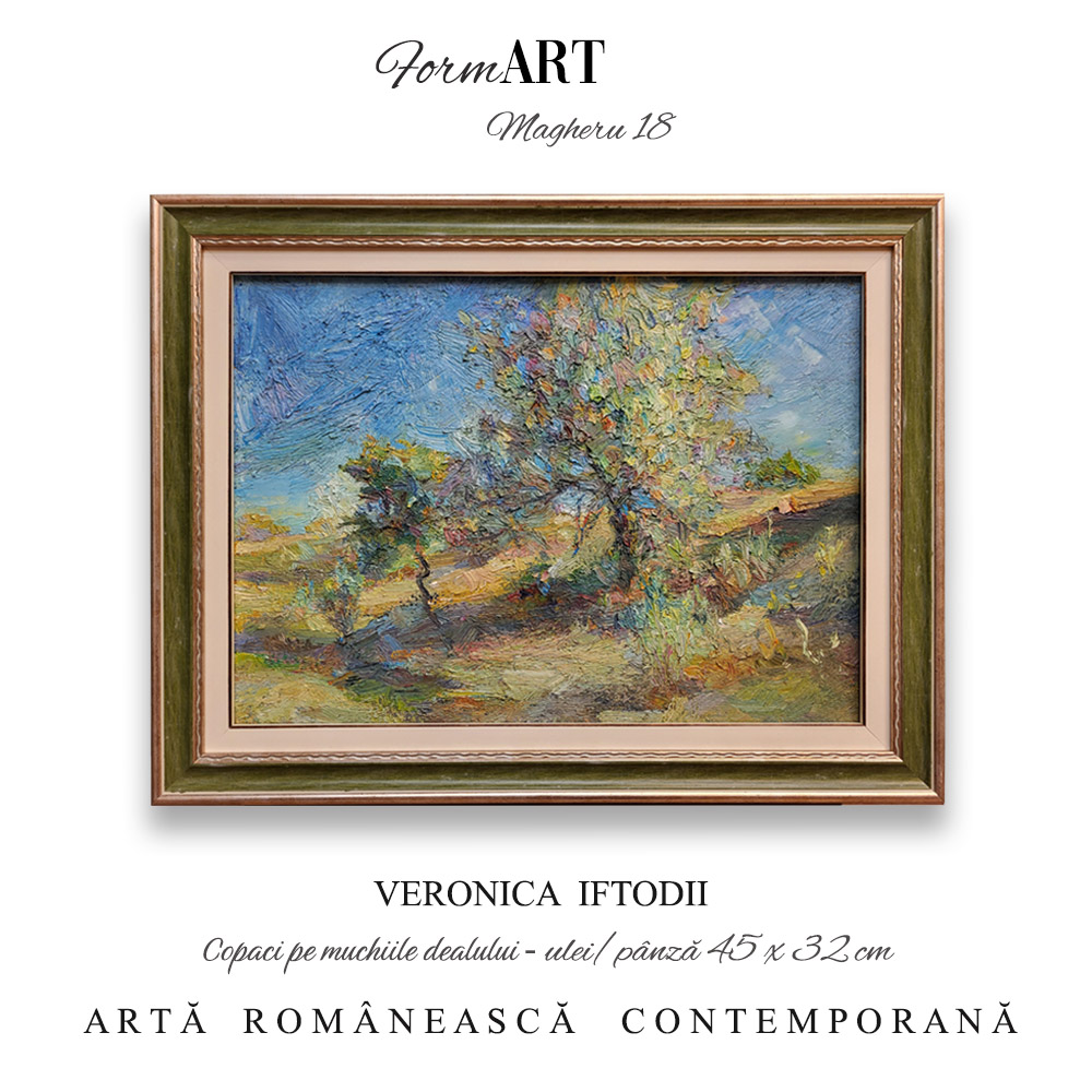 Veronica Iftodii – Copaci pe muchiile dealului | Form ART Gallery